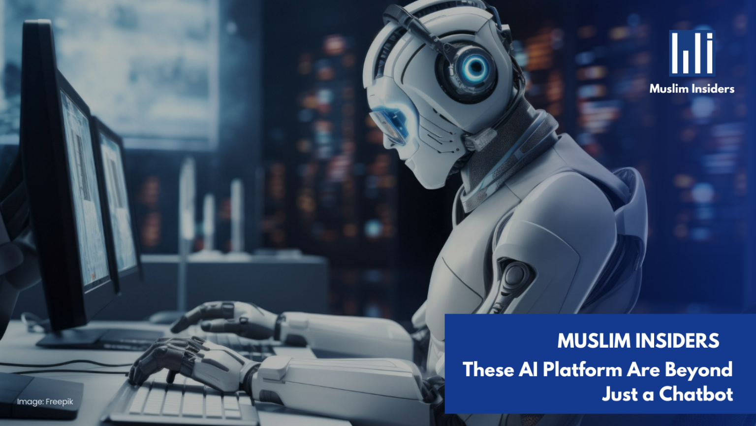 These Advanced AI Platforms Are More Than Just Chatbots - Muslim Insiders